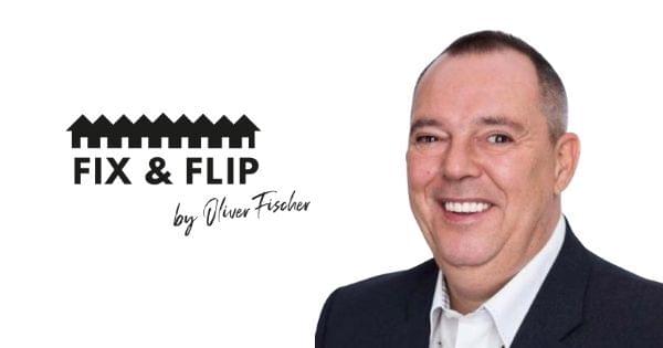 Oliver Fischer - Das Fix und Flip System Immobilien